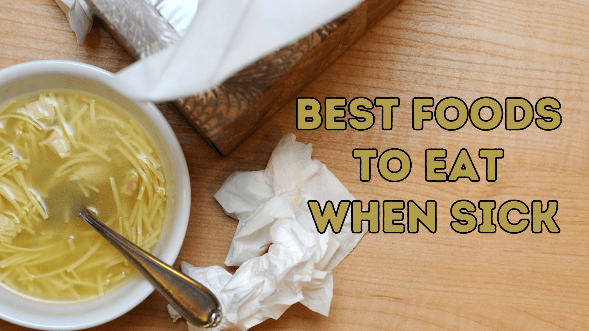 Best Foods To Eat When Sick - The Cooking Lane